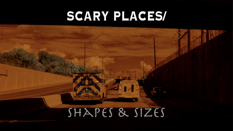 Scary Places/Shapes & Sizes - Queens World Film Festival